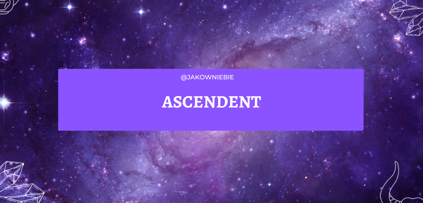 Ascendent